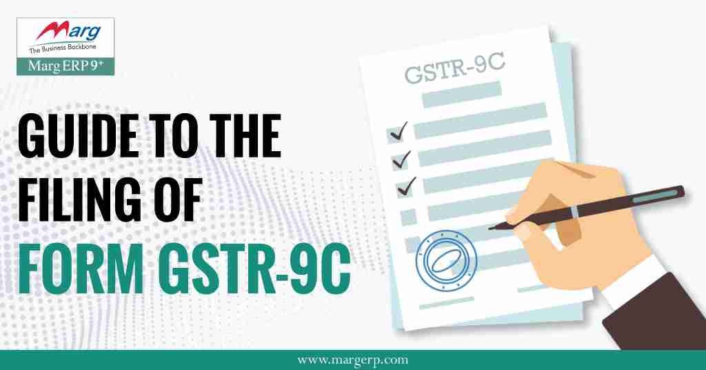 GSTR-9 & GSTR-9C: How to File GSTR 9C Online? - Marg ERP Blog