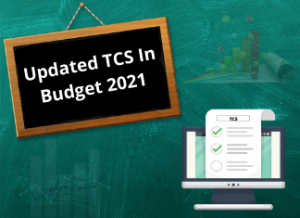 Tax Collected at Source(TCS) | Updated TCS in budget and TCS Rates