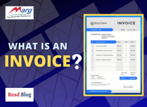 What is an Invoice? Know All About Invoice & How to Use it? - Marg ERP Blog