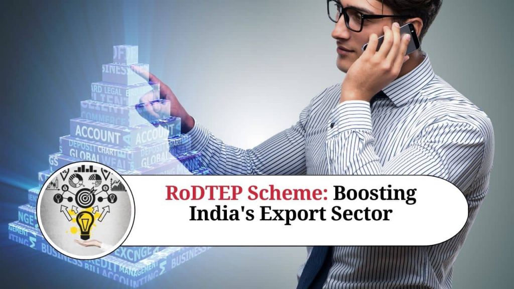 RoDTEP Scheme: Boosting India's Export Sector and Promoting Self ...
