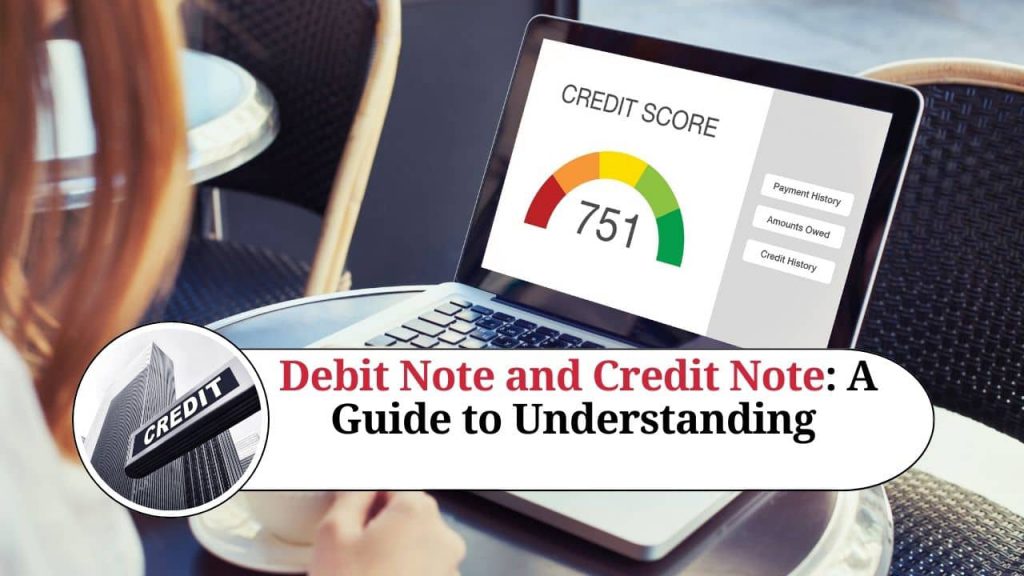 Debit Note and Credit Note: A Guide to Understanding and Using These ...