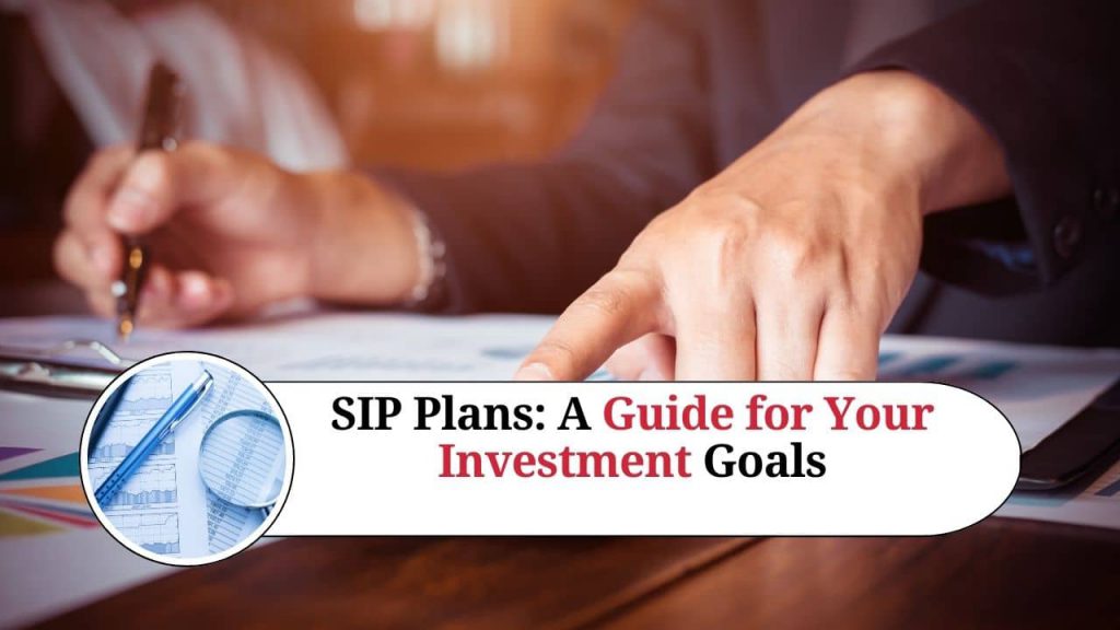 SIP Plans: A Guide to Choosing the Best Option for Your Investment ...