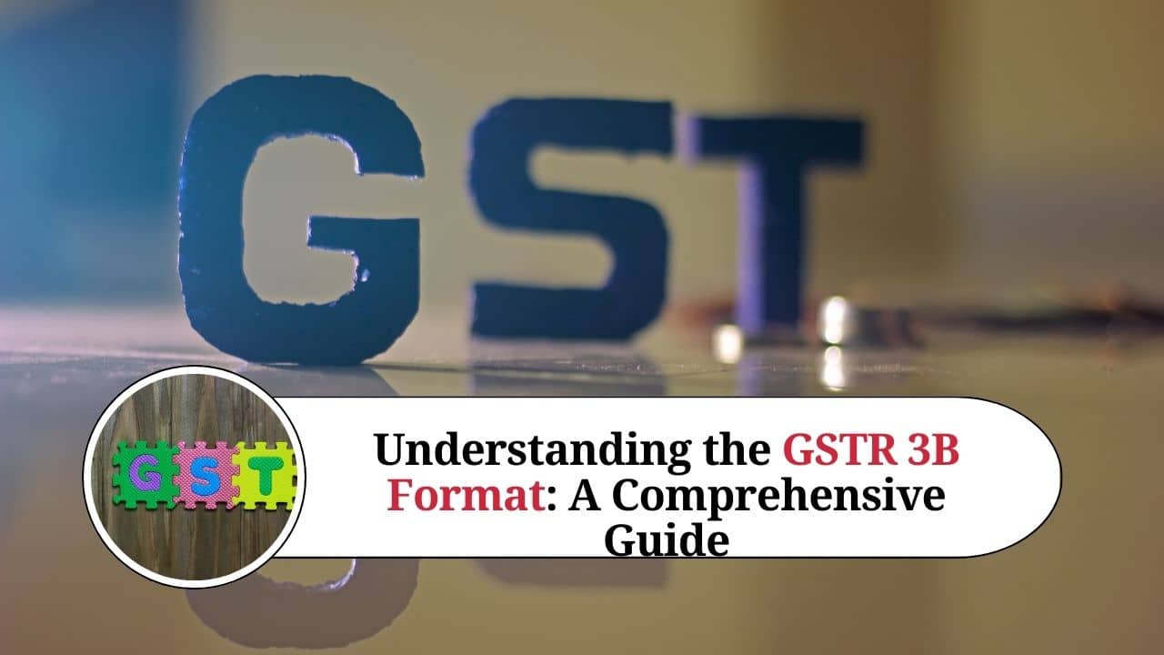 Understanding the GSTR 3B Format: A Comprehensive Guide - Marg ERP Blog