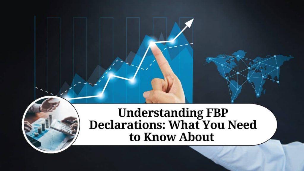 Understanding FBP Declarations: A Guide for Individuals and Businesses ...