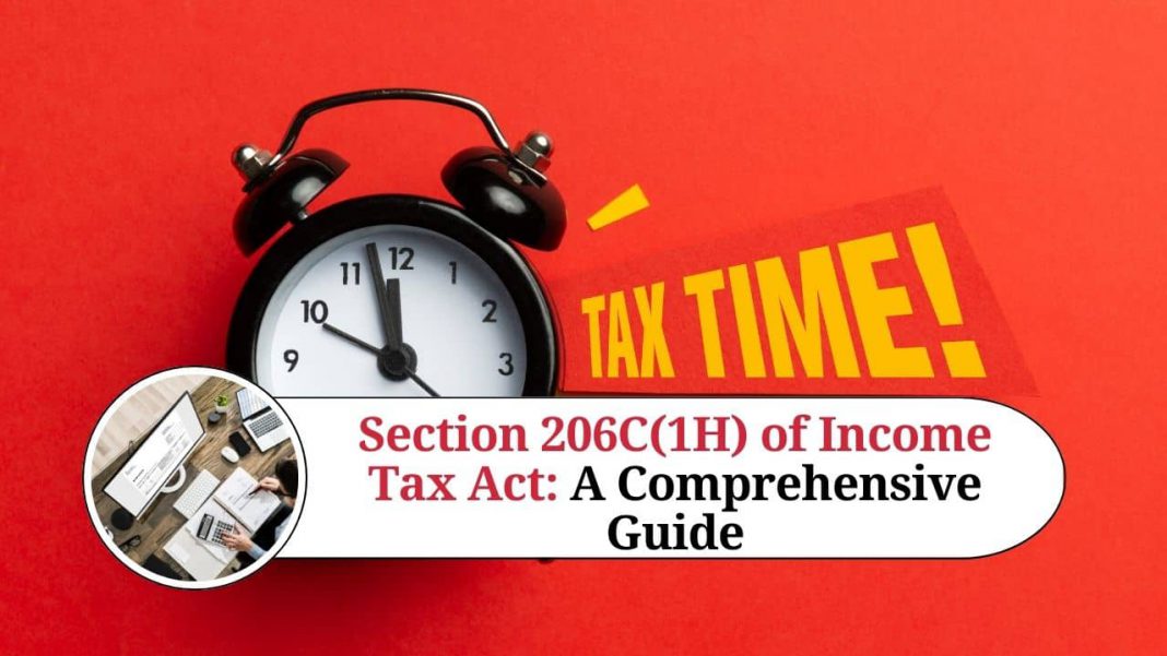 Section 206C(1H) of Income Tax Act: A Comprehensive Guide - Marg ERP Blog