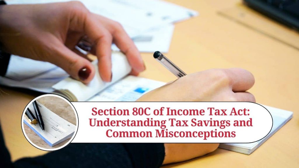 Section 80C of Income Tax Act: Understanding Tax Savings and Common ...