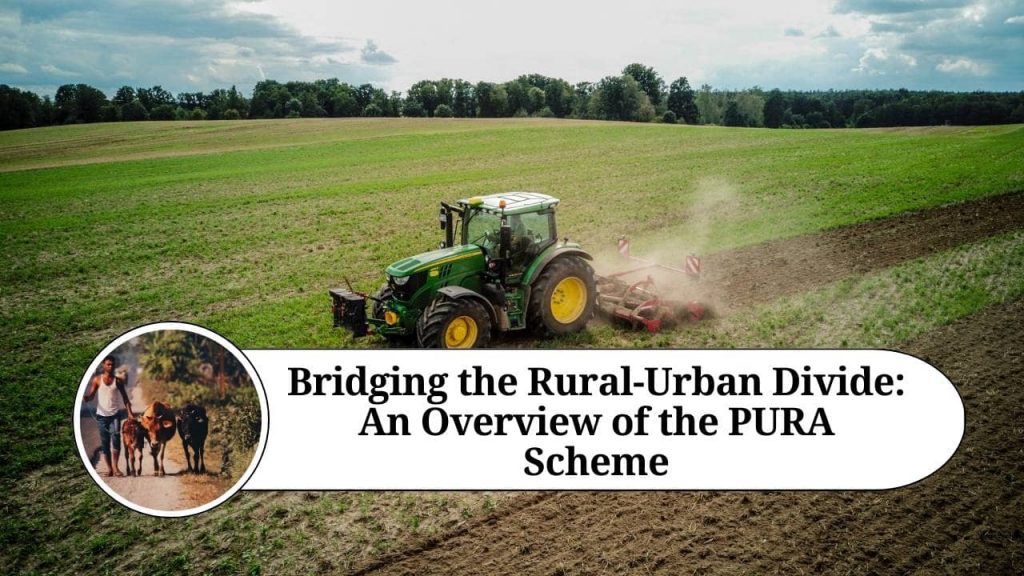 Bridging the Rural-Urban Divide: An Overview of the PURA Scheme - Marg ...