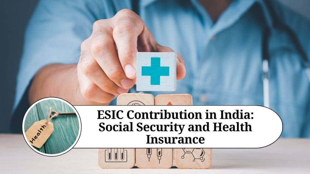 ESIC Contribution in India: Social Security and Health Insurance - Marg ...