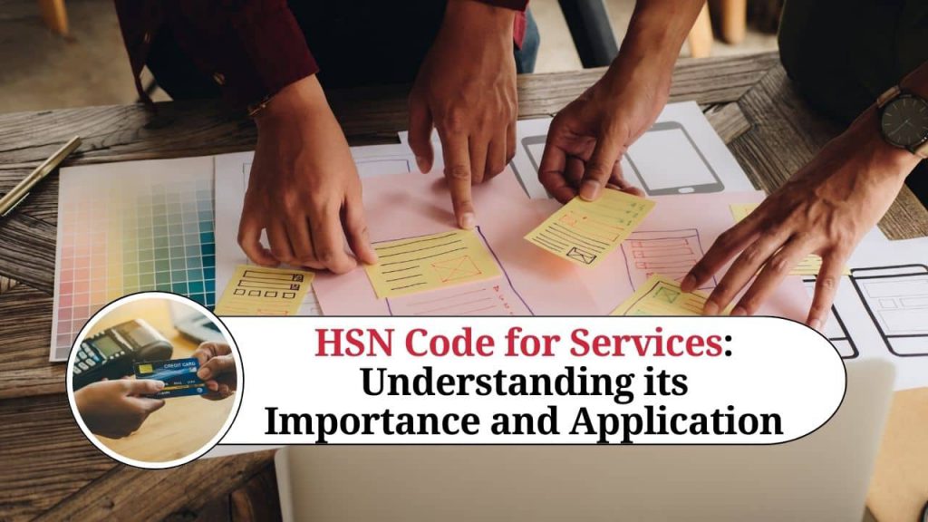 HSN Code for Services: Understanding its Importance and Application ...