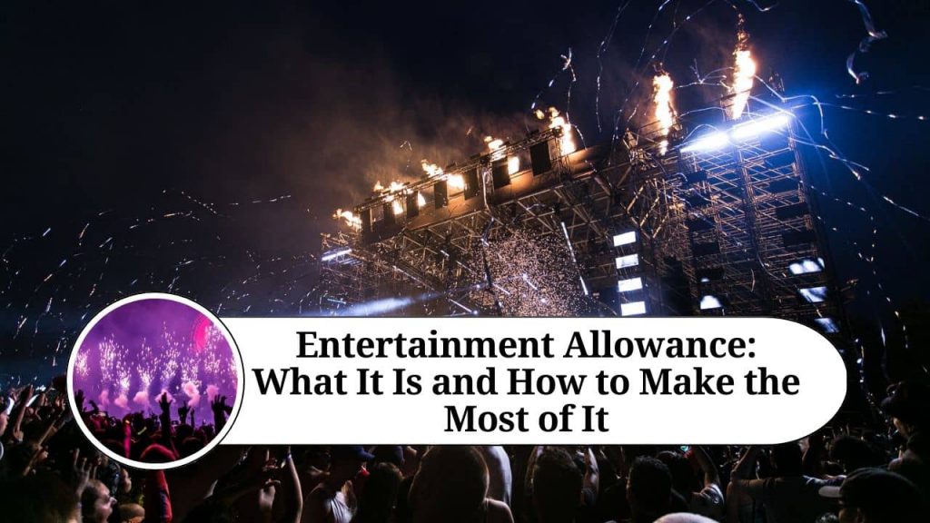 Entertainment Allowance: What It Is and How to Make the Most of It