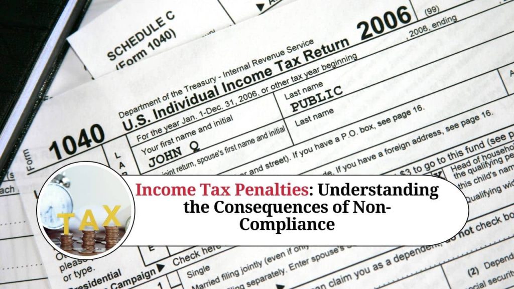 Income Tax Penalties: Understanding the Consequences of Non-Compliance ...