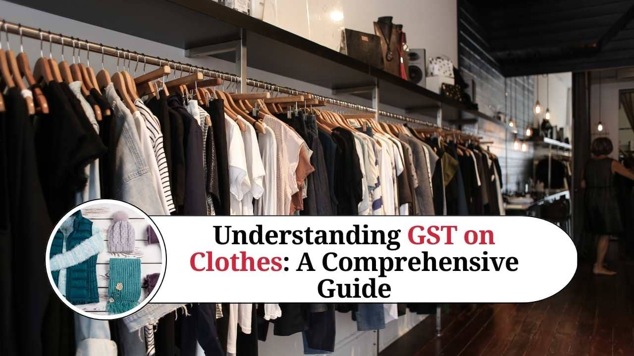 Understanding GST on Clothes: A Comprehensive Guide - Marg ERP Blog