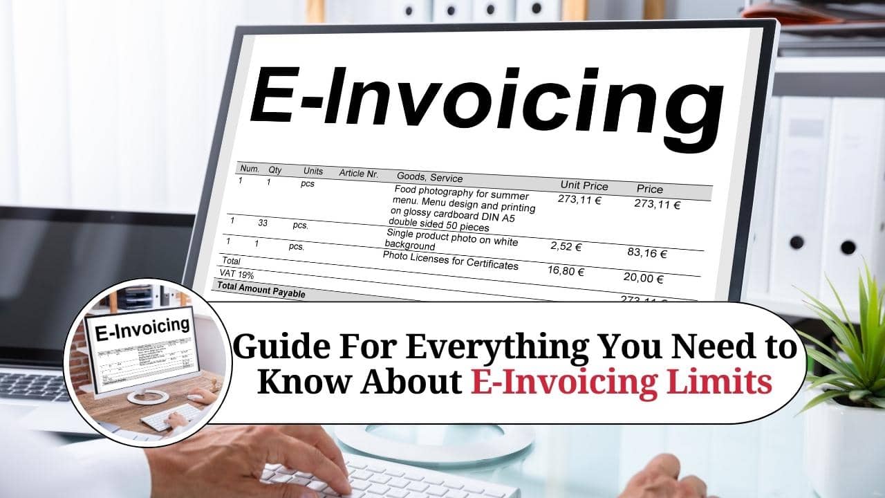 Everything You Need to Know About E-Invoicing Limits: Explained in a ...