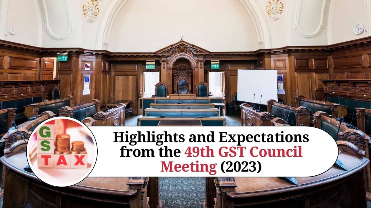 Highlights and Expectations from the 49th GST Council Meeting (2023 ... Highlights and Expectations from the 49th GST Council Meeting (2023 ...