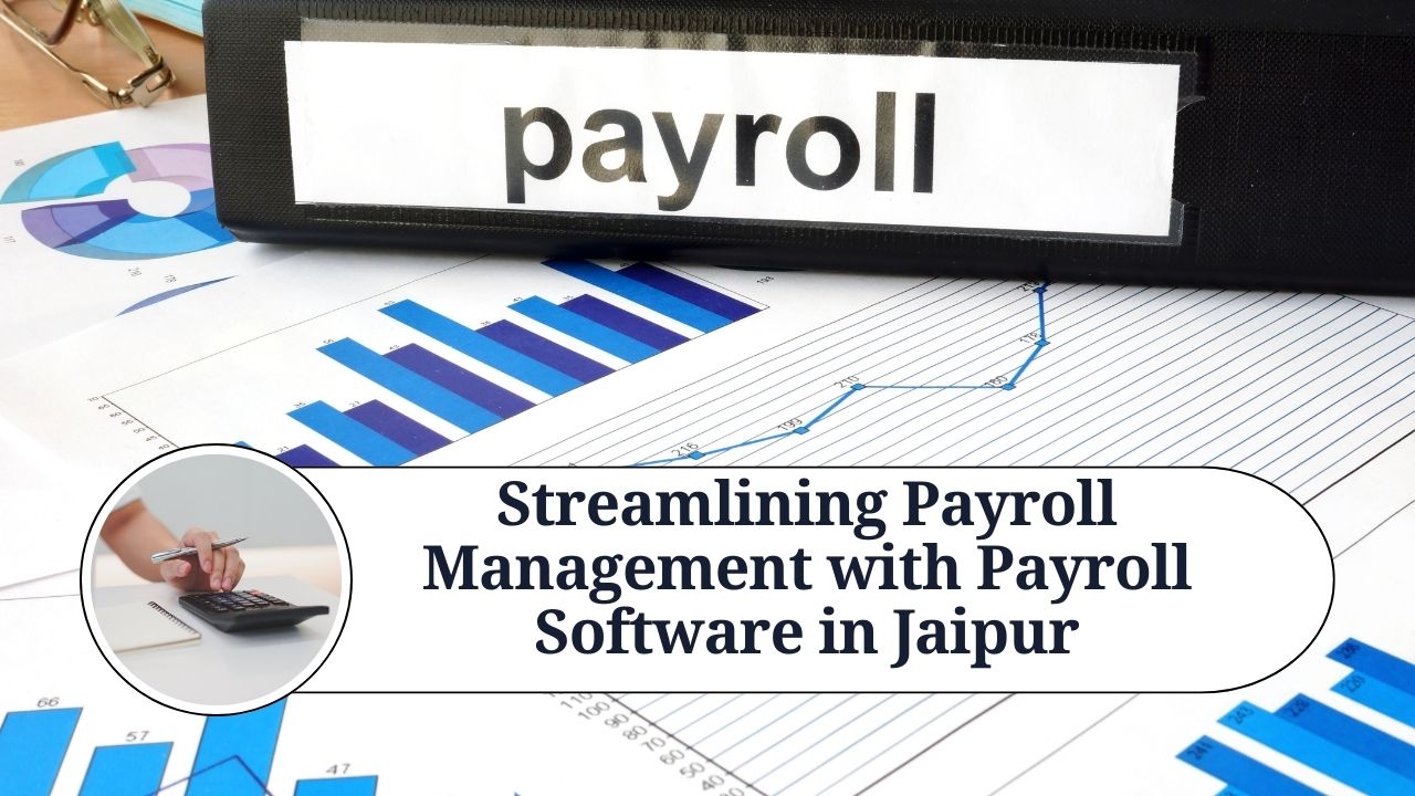 Streamlining Payroll Management with Payroll Software in Jaipur - Marg ...