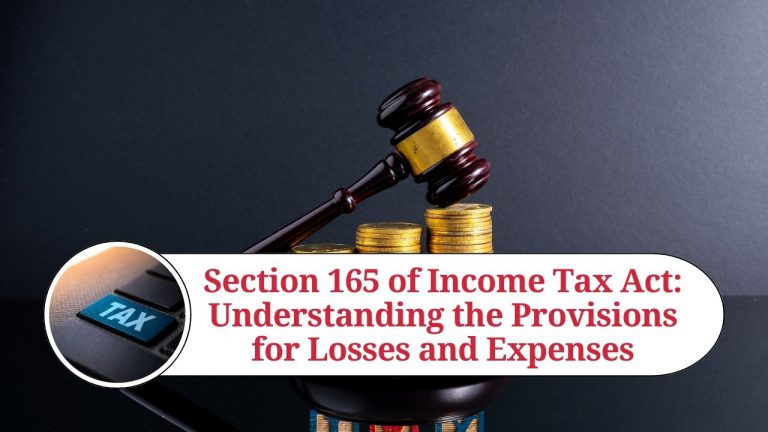 Section 165 of Income Tax Act: Understanding the Provisions for Losses ...