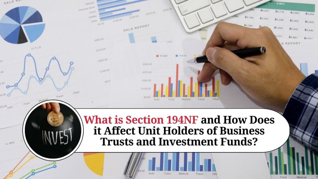 What is Section 194NF and How Does it Affect Unit Holders of Business ...
