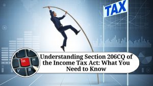 Understanding Section 206CQ of the Income Tax Act: What You Need to ...