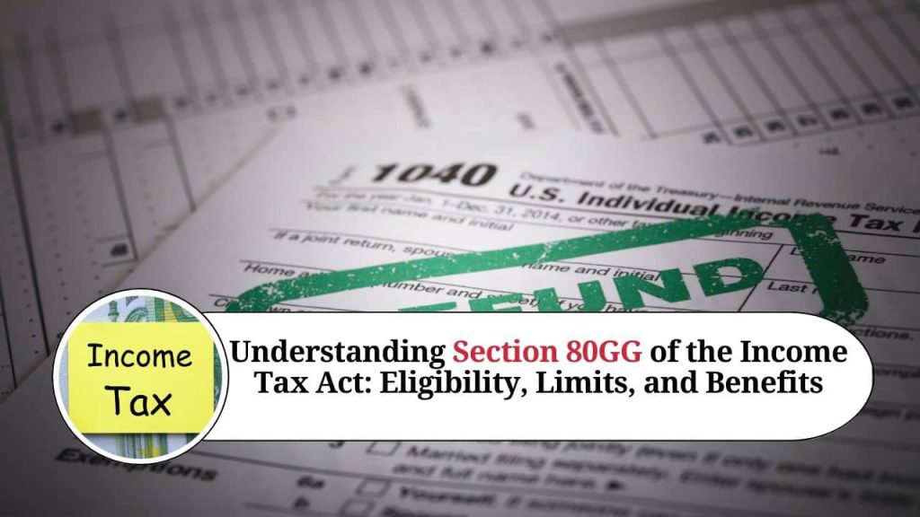 Understanding Section 80GG of the Income Tax Act: Eligibility, Limits ...