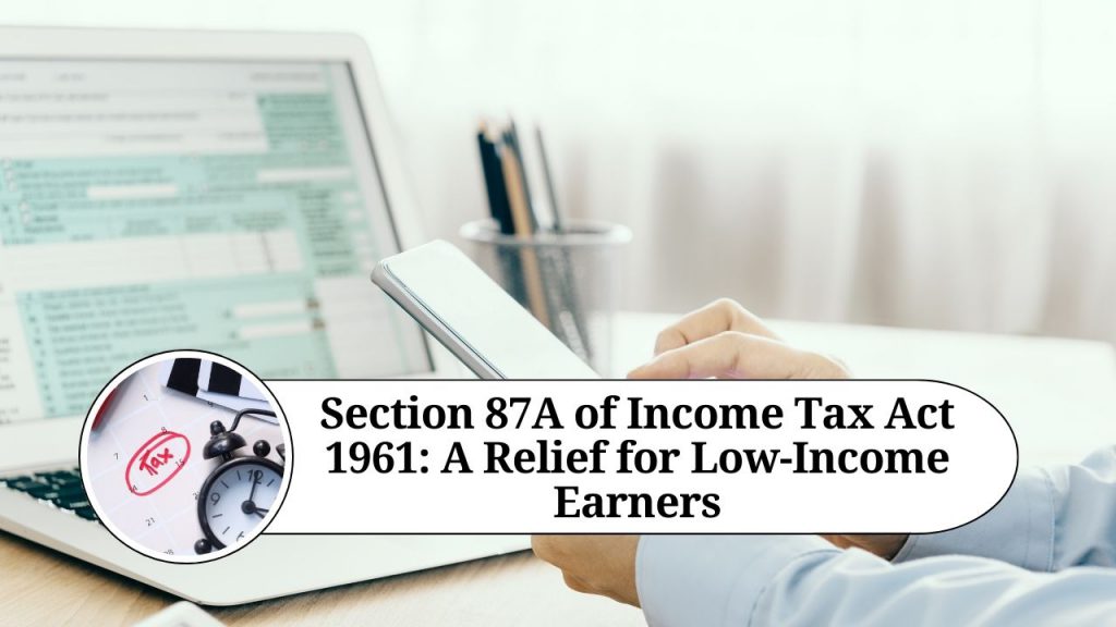 Section 87A Of Income Tax Act 1961 A Relief For Low Income Earners Section 87A Of Income Tax Act 1961 A Relief For Low Income Earners