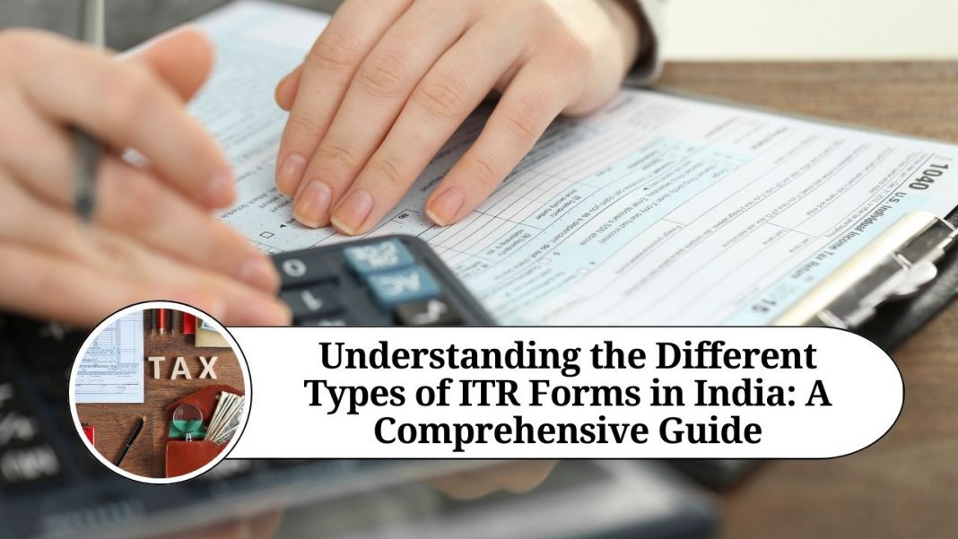 Understanding the Different Types of ITR Forms in India: A ... Understanding the Different Types of ITR Forms in India: A ...
