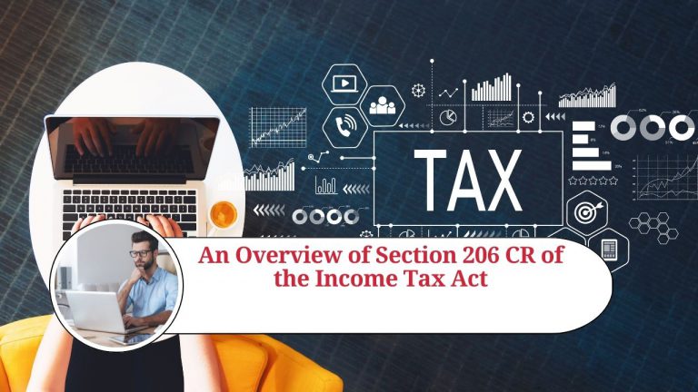 An Overview of Section 206 CR of the Income Tax Act: TDS on Payments to ...