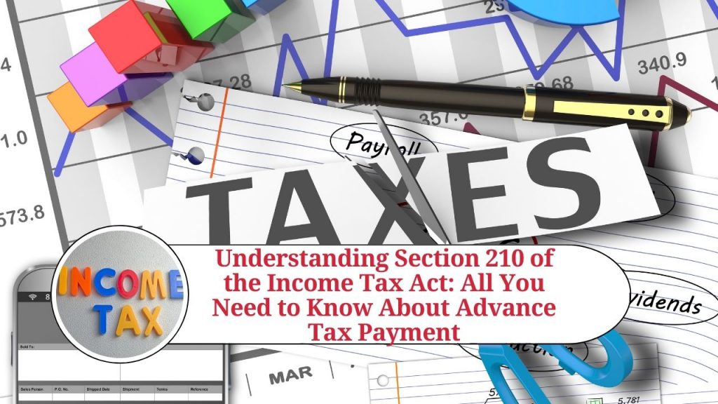 Understanding Section 210 of the Income Tax Act: All You Need to Know ...