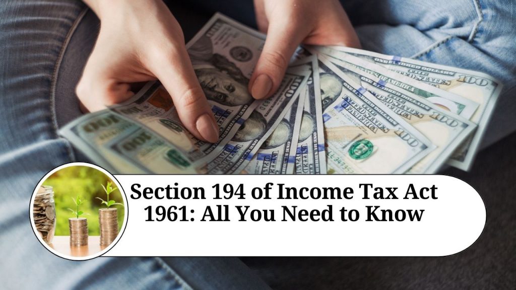 Section 194 Of Income Tax Act 1961 All You Need To Know