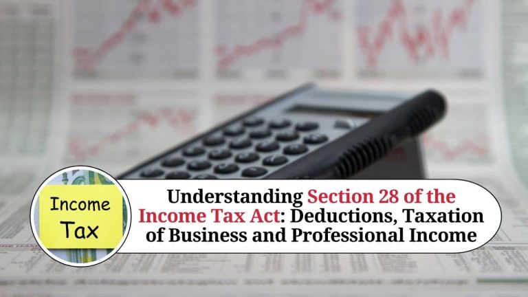 Understanding Section 28 of the Income Tax Act: Deductions, Taxation of ...