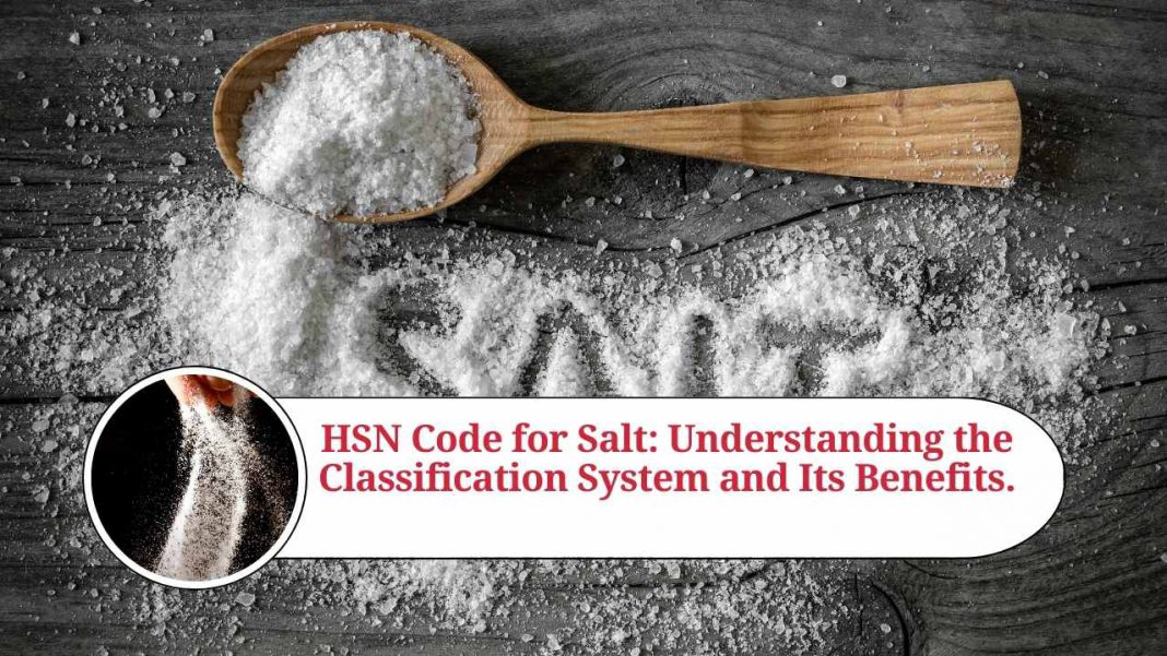 HSN Code for Salt: Understanding the Classification System and Its ...