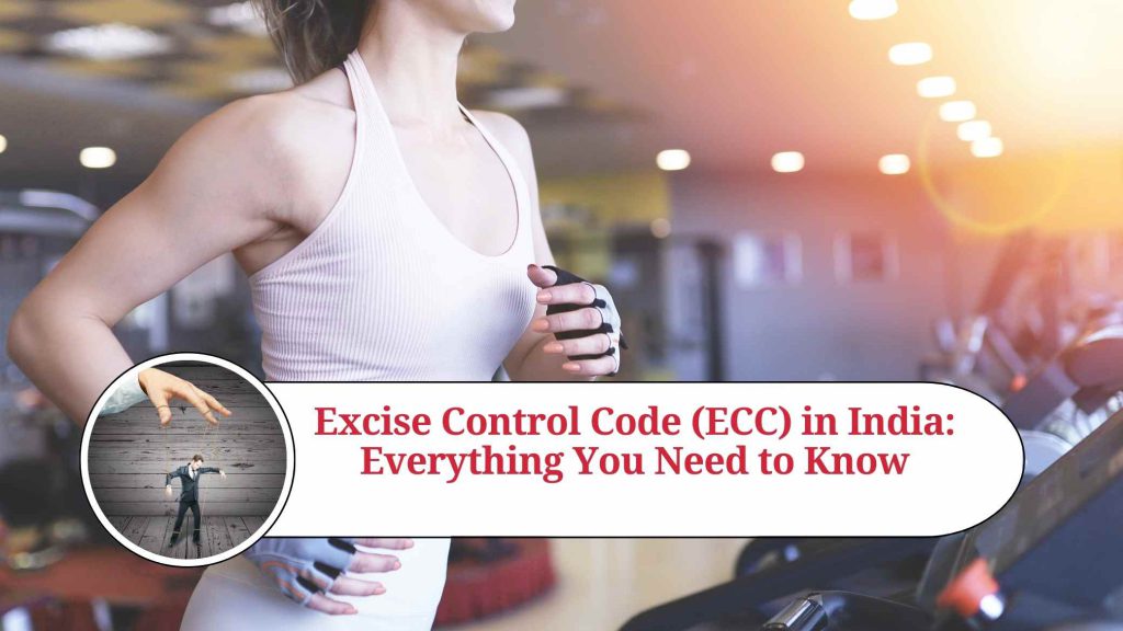 Excise Control Code (ECC) in India: Everything You Need to Know - Marg ...