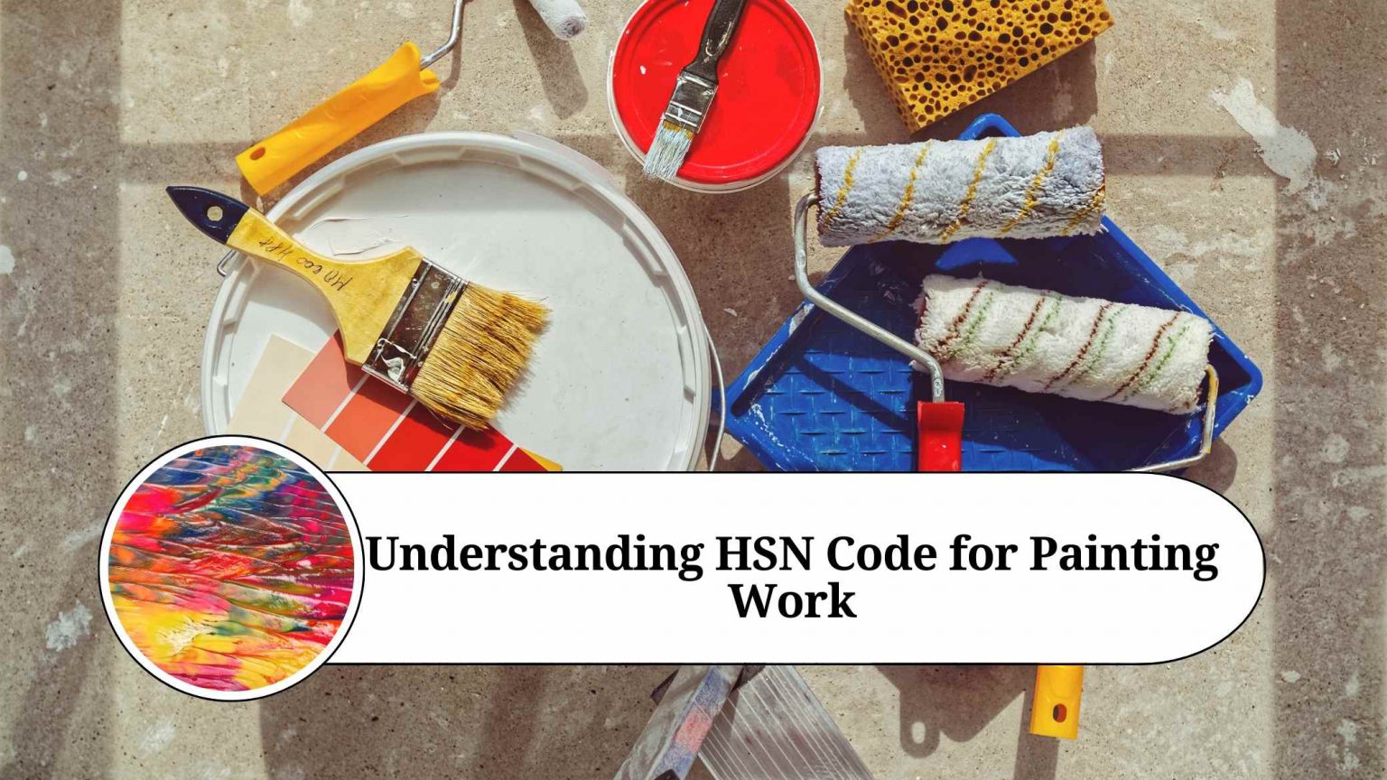 Understanding HSN Code for Painting Work - Marg ERP Blog