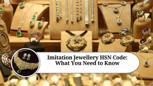 Imitation Jewellery HSN Code: What You Need to Know - Marg ERP Blog