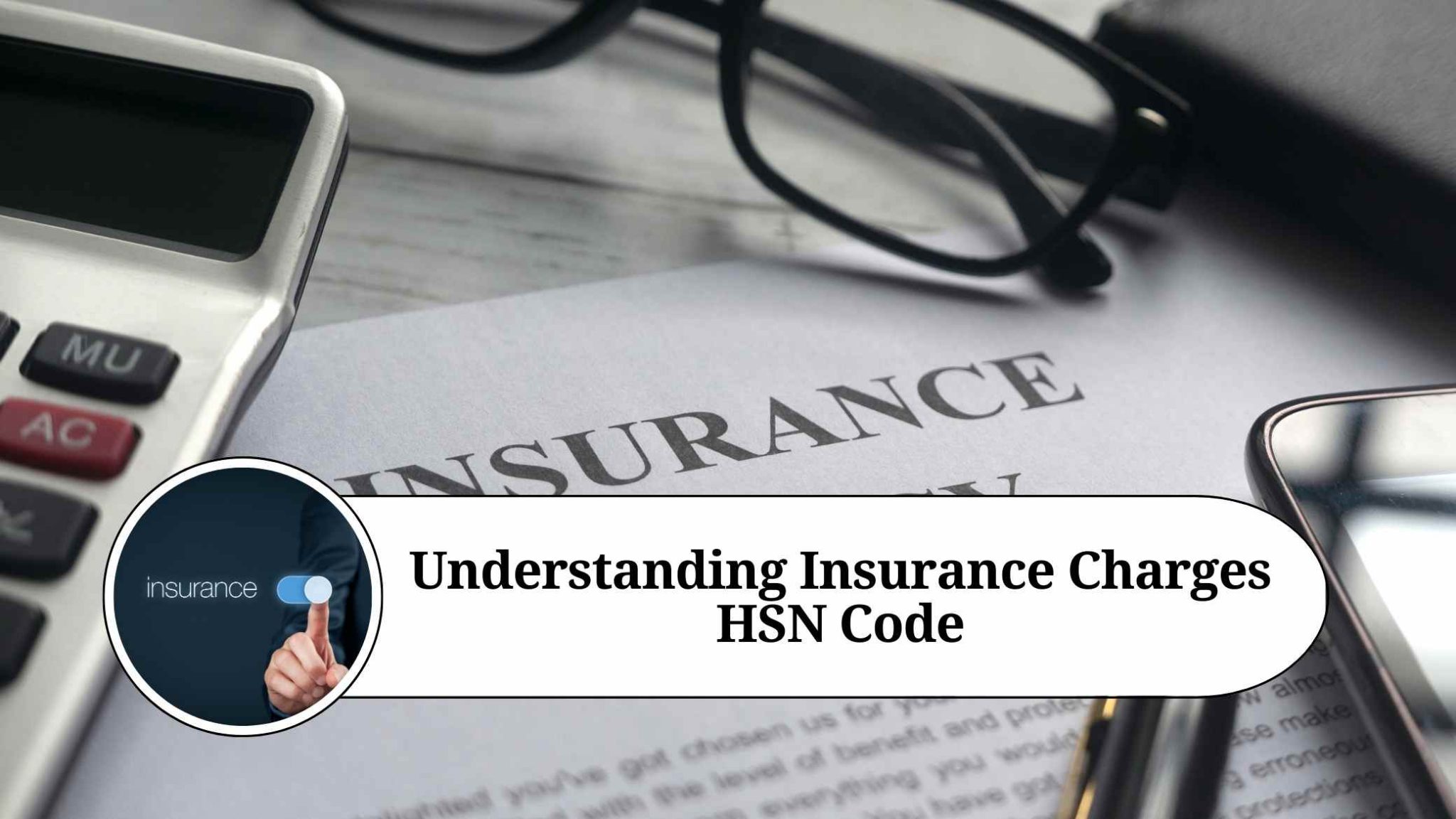 Understanding Insurance Charges HSN Code - Marg ERP Blog