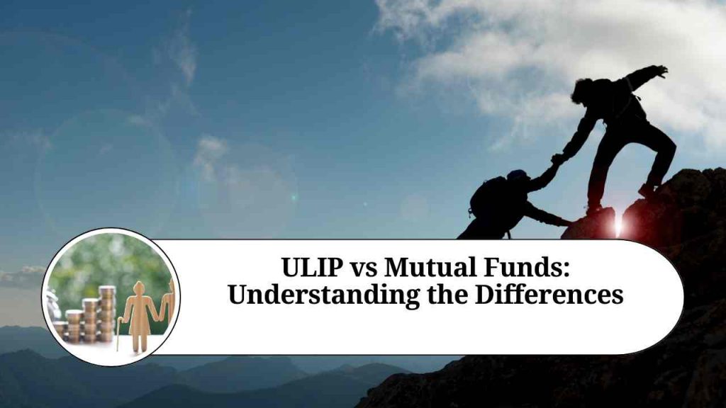 ULIP vs Mutual Funds: Understanding the Differencesv - Marg ERP Blog