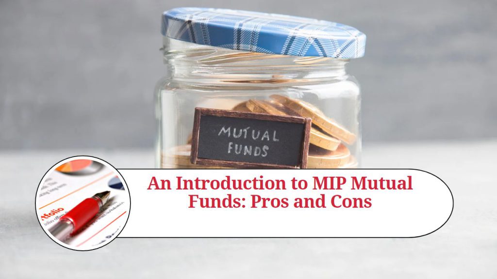 An Introduction to MIP Mutual Funds: Pros and Cons - Marg ERP Blog