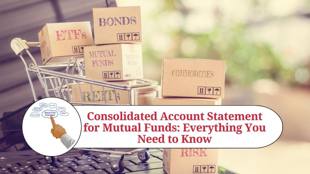 Consolidated Account Statement for Mutual Funds: Everything You Need to ...