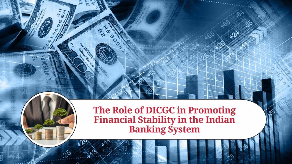 The Role of DICGC in Promoting Financial Stability in the Indian ...