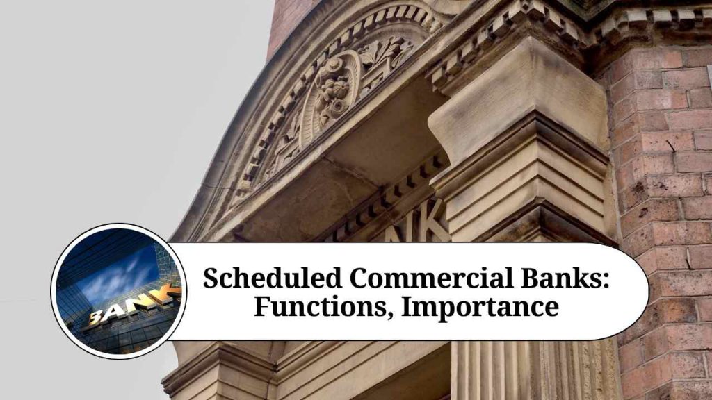Scheduled Commercial Banks: Functions, Importance, and FAQs - Marg ERP Blog