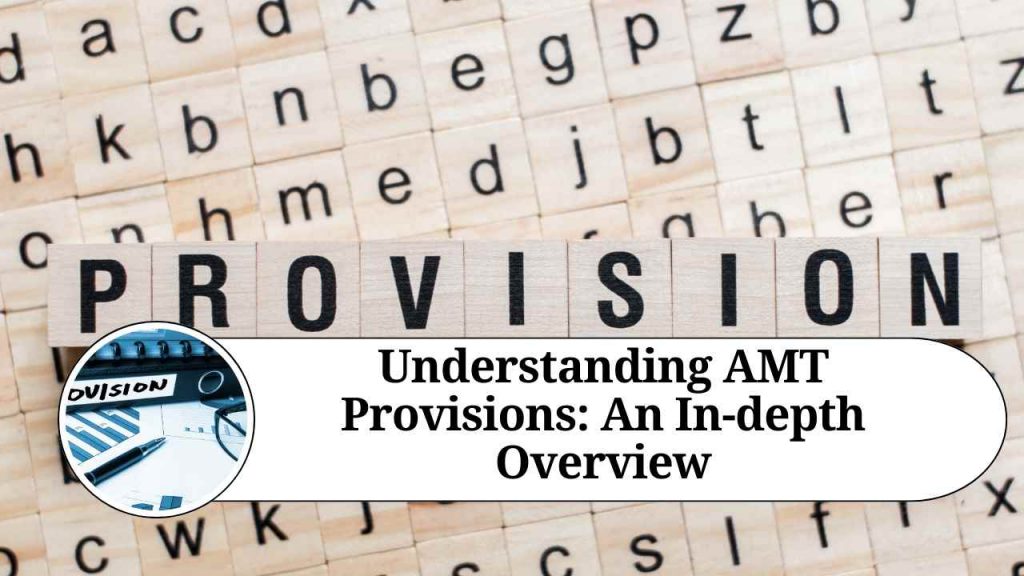 Understanding AMT Provisions: An In-depth Overview - Marg ERP Blog
