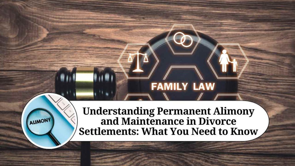 Understanding Permanent Alimony and Maintenance in Divorce Settlements ...