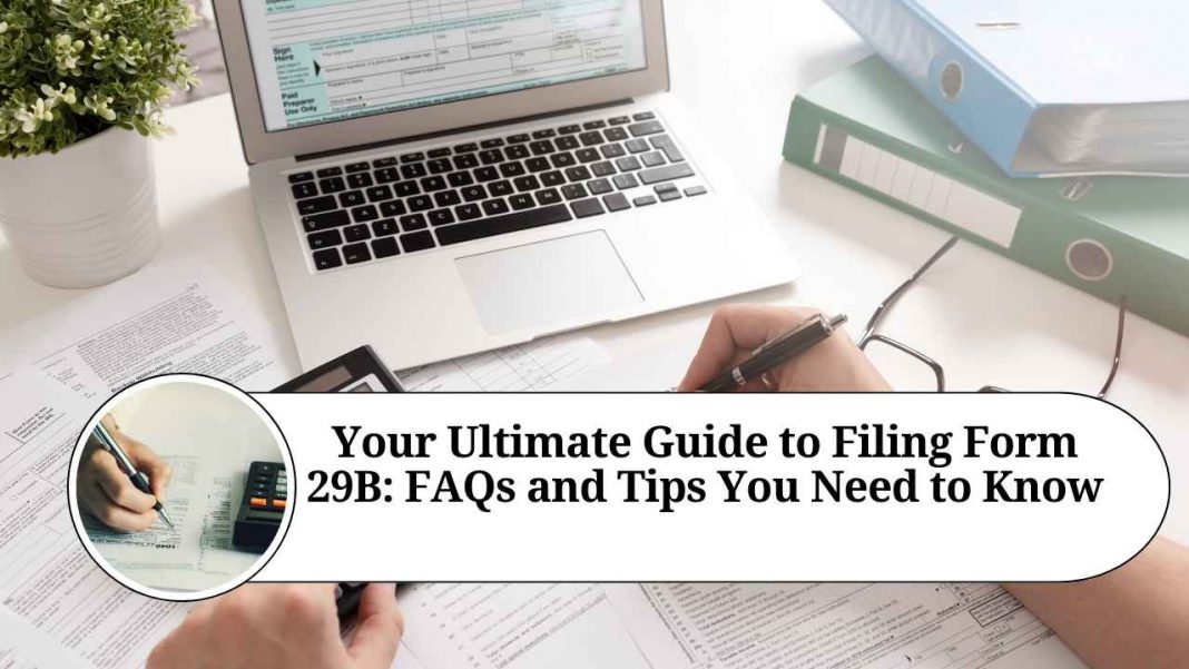 Your Ultimate Guide to Filing Form 29B: FAQs and Tips You Need to Know ...
