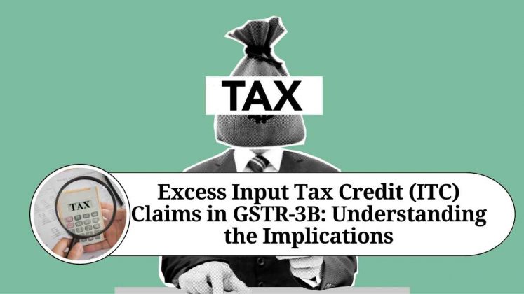 Excess Input Tax Credit (ITC) Claims in GSTR-3B: Understanding the ...
