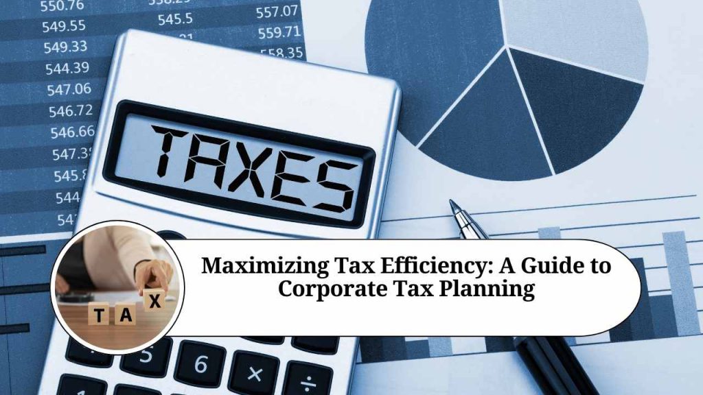 Maximizing Tax Efficiency: A Guide to Corporate Tax Planning - Marg ERP Blog