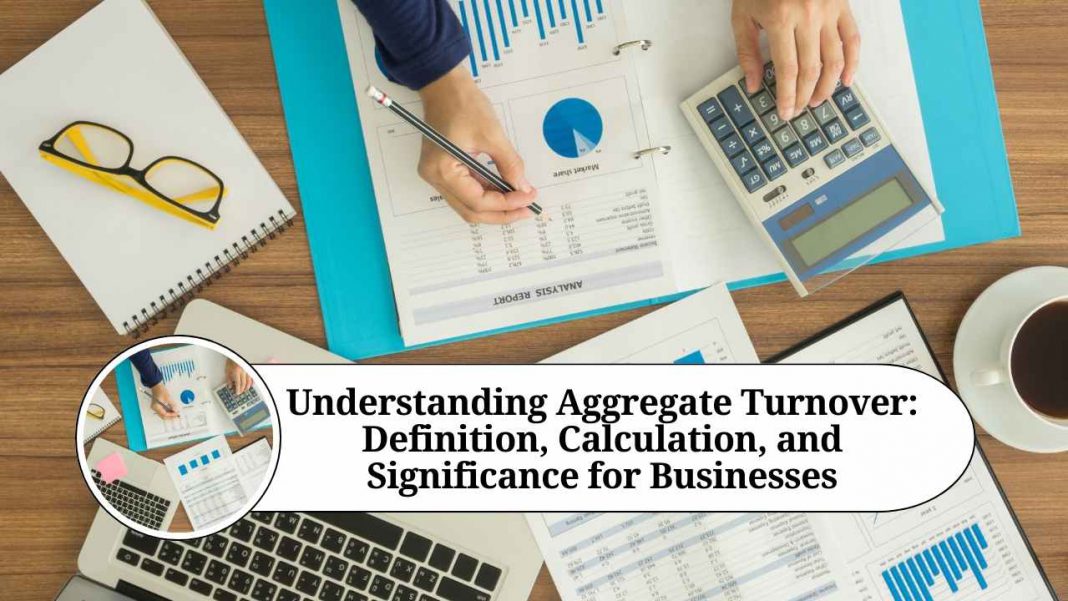 Understanding Aggregate Turnover: Definition, Calculation, and ...