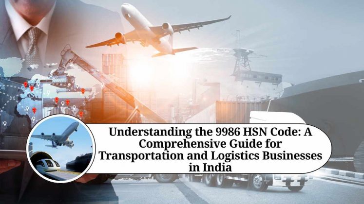 Understanding the 9986 HSN Code: A Comprehensive Guide for ...