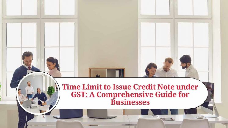 Time Limit to Issue Credit Note under GST: A Comprehensive Guide for ...