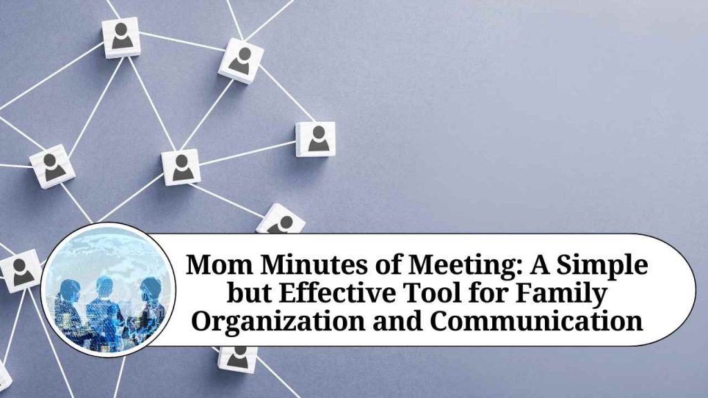 Mom Minutes of Meeting: A Simple but Effective Tool for Family ...
