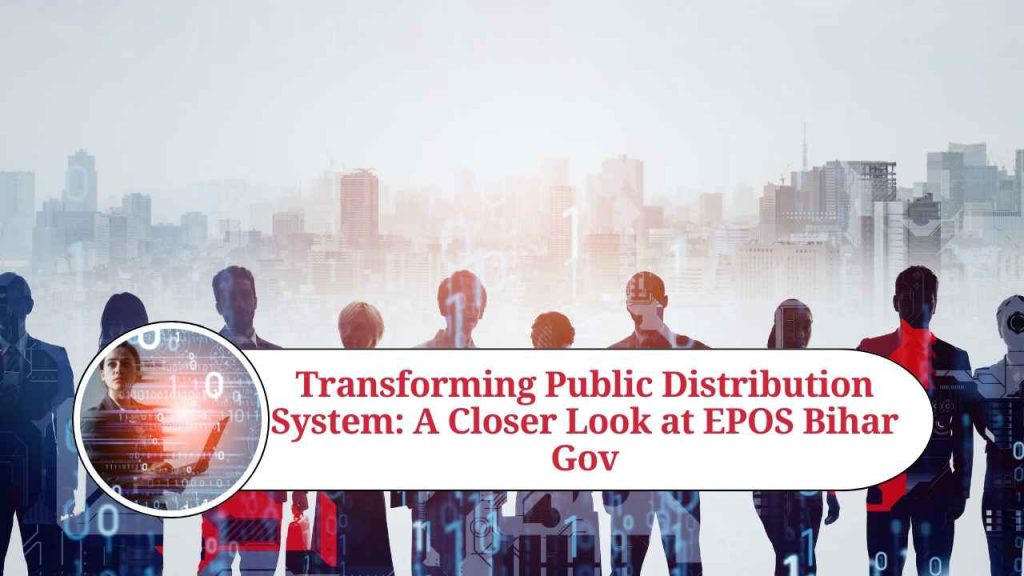 Transforming Public Distribution System: A Closer Look at EPOS Bihar ...