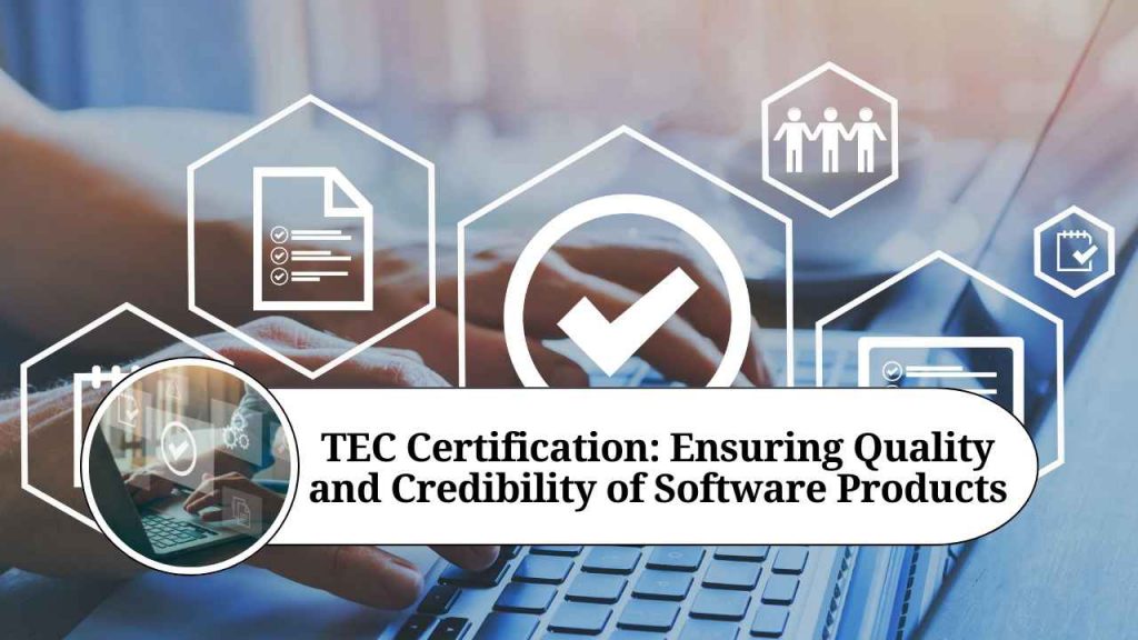 TEC Certification: Ensuring Quality and Credibility of Software ...